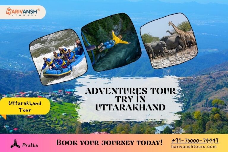 Adventures Tour Try in Uttarakhand - Harivansh Tours