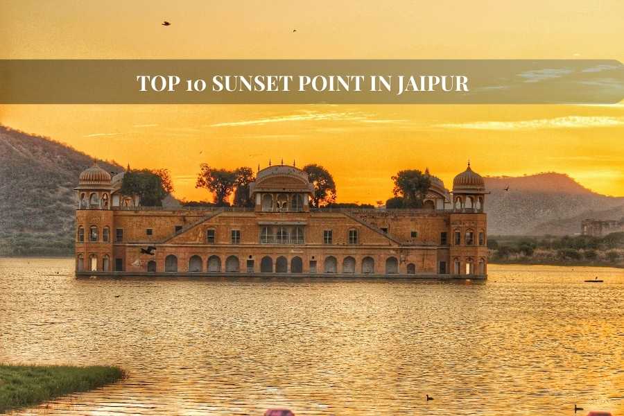 Top 10 Sunset Points in Jaipur